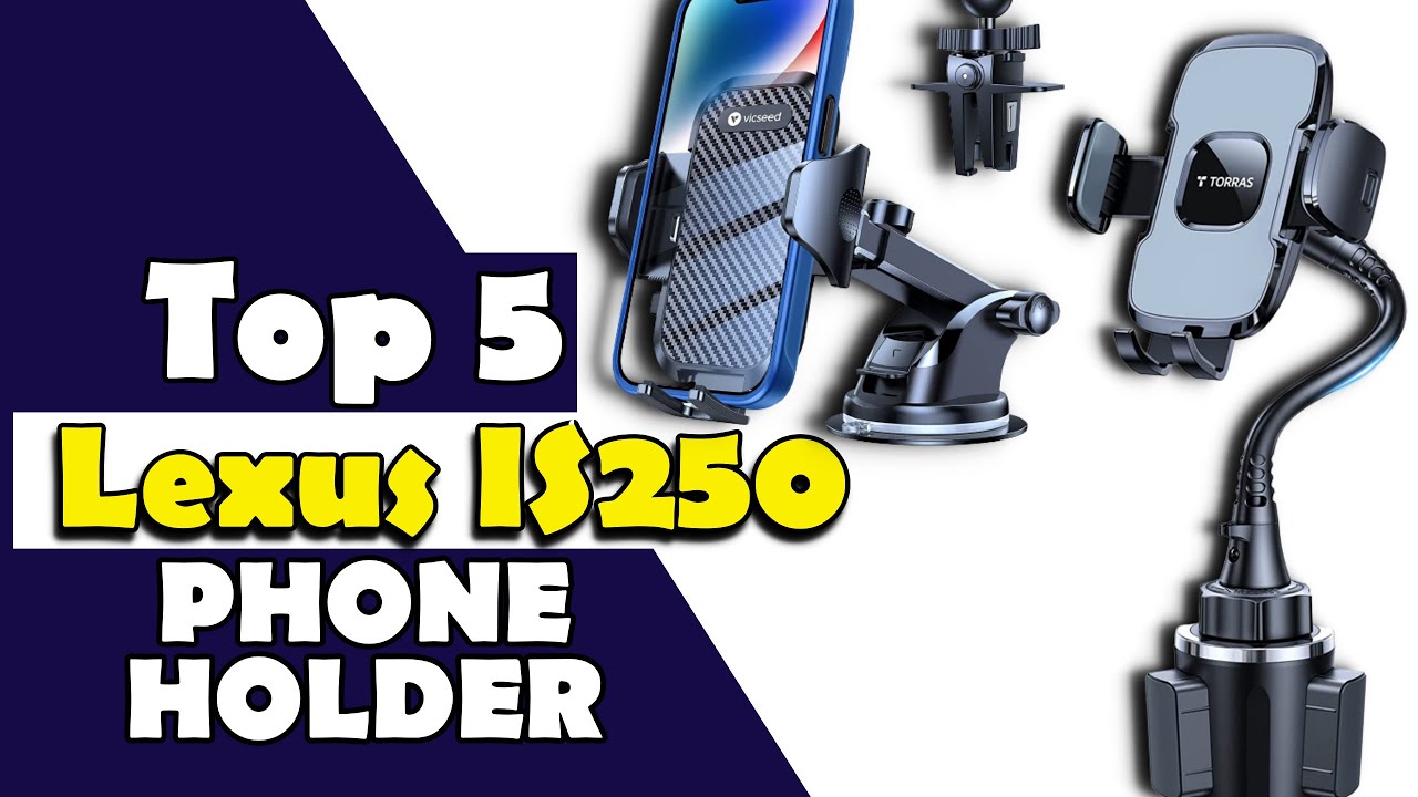 Top 5: Best Lexus IS250 Phone Holders || Liam Anderson #lexusis250 # ...