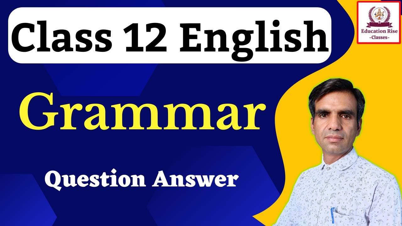 Class 12 English Grammar | English Grammar Question Answer - YouTube