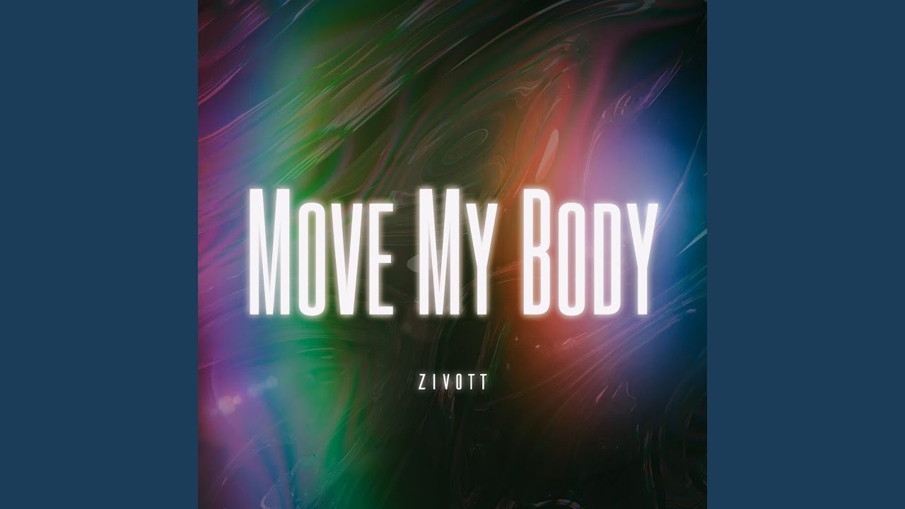 Move My Body (Extended Mix) - YouTube