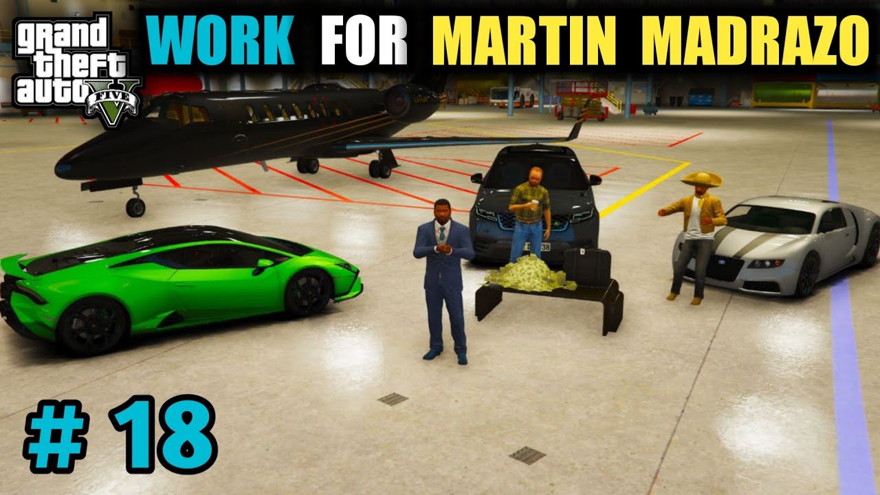 FRANKLIN WORK FOR MARTIN MADRAZO | GTA 5 GAMEPLAY #18 - YouTube
