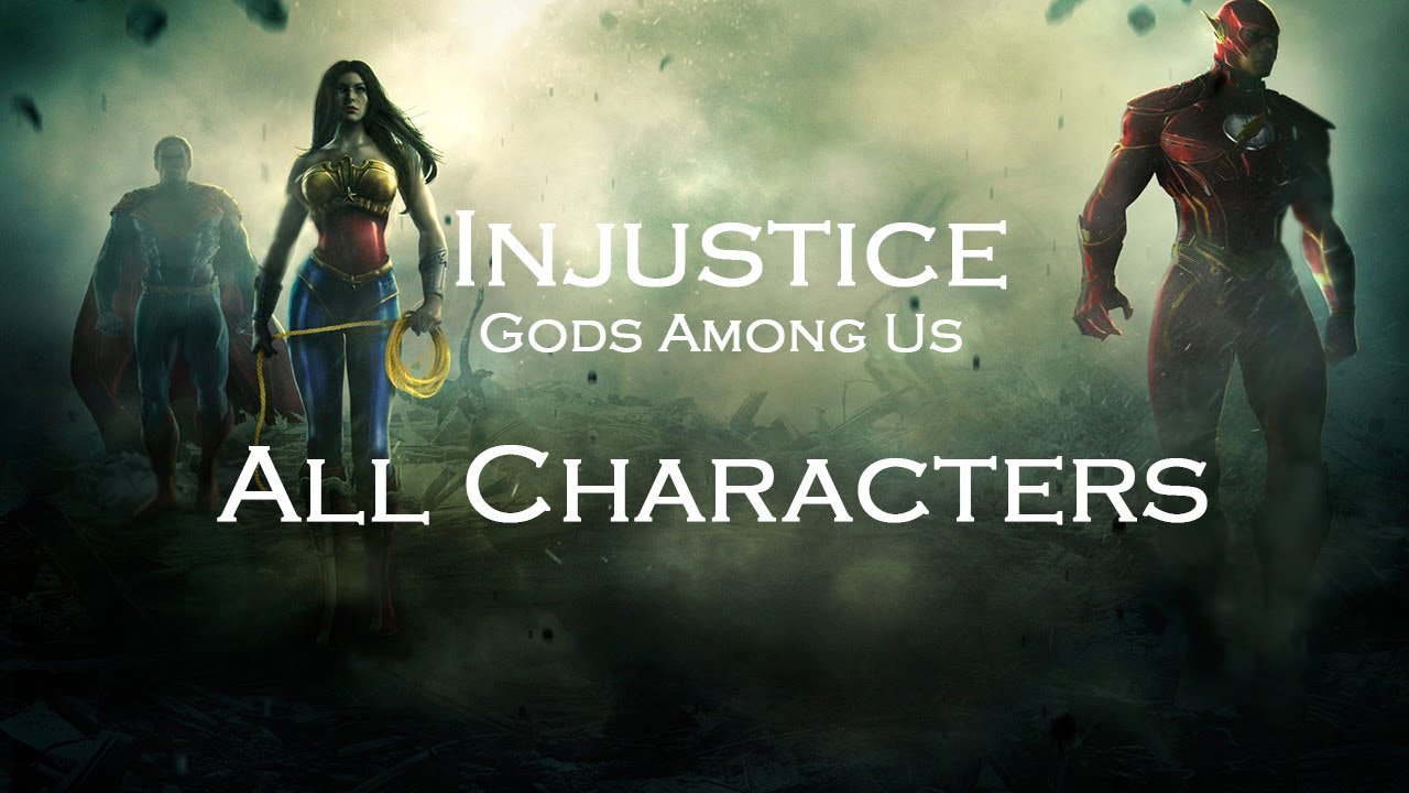 Injustice: Gods Among Us - All Characters - YouTube