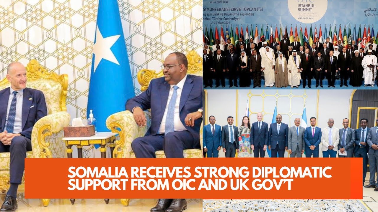 SOMALIA RECEIVES STRONG DIPLOMATIC SUPPORT FROM OIC AND UK GOV'T - YouTube