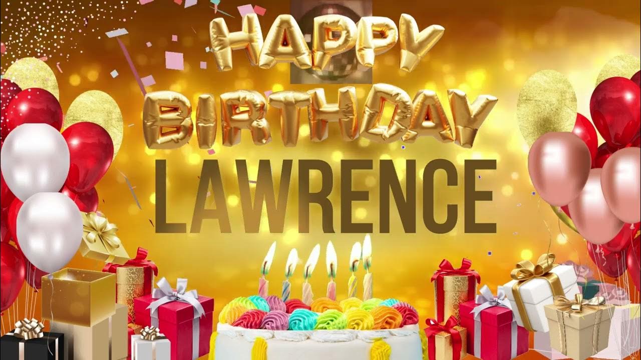 Lawrence - Happy Birthday Lawrence - YouTube