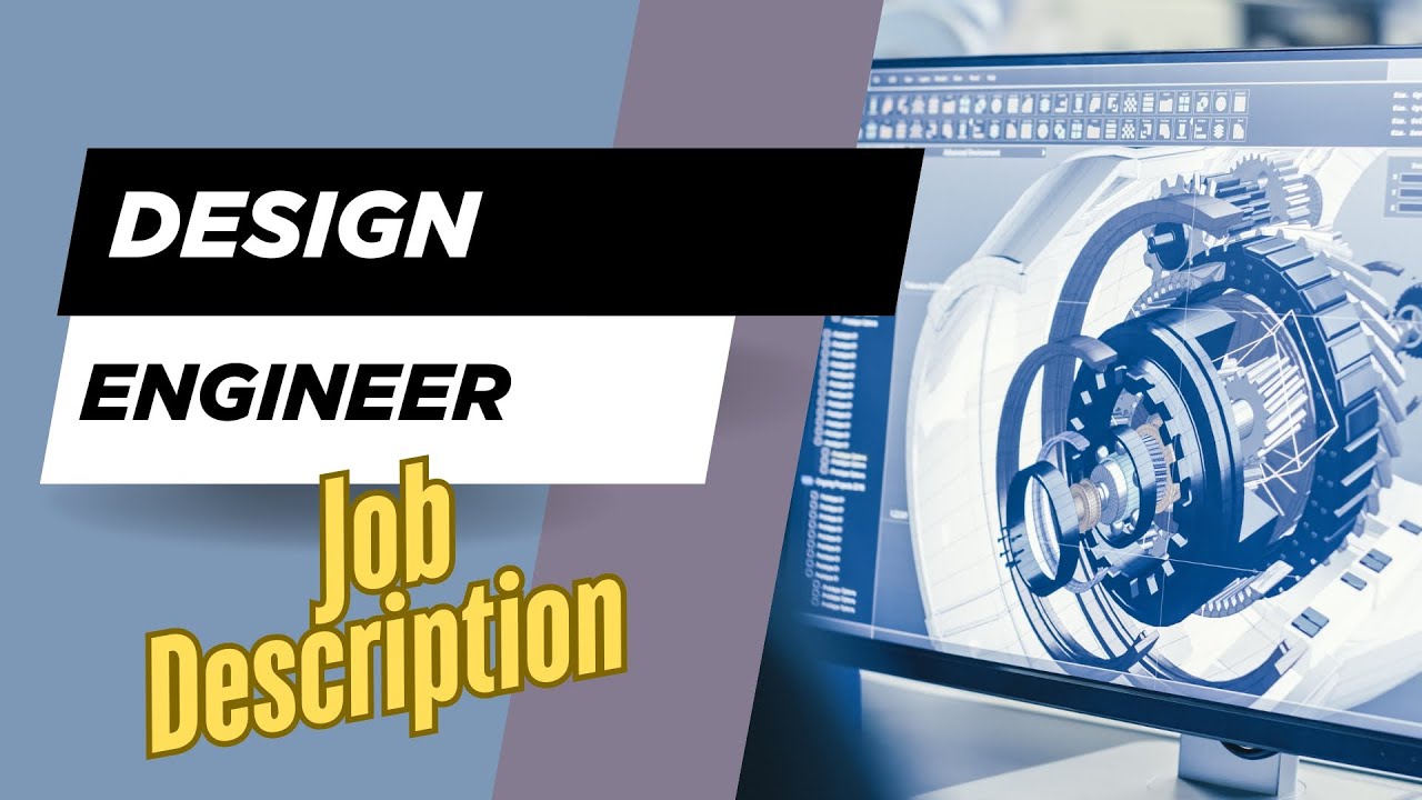 Job description of Design Engineer - Role, Responsibilities & Skills ...