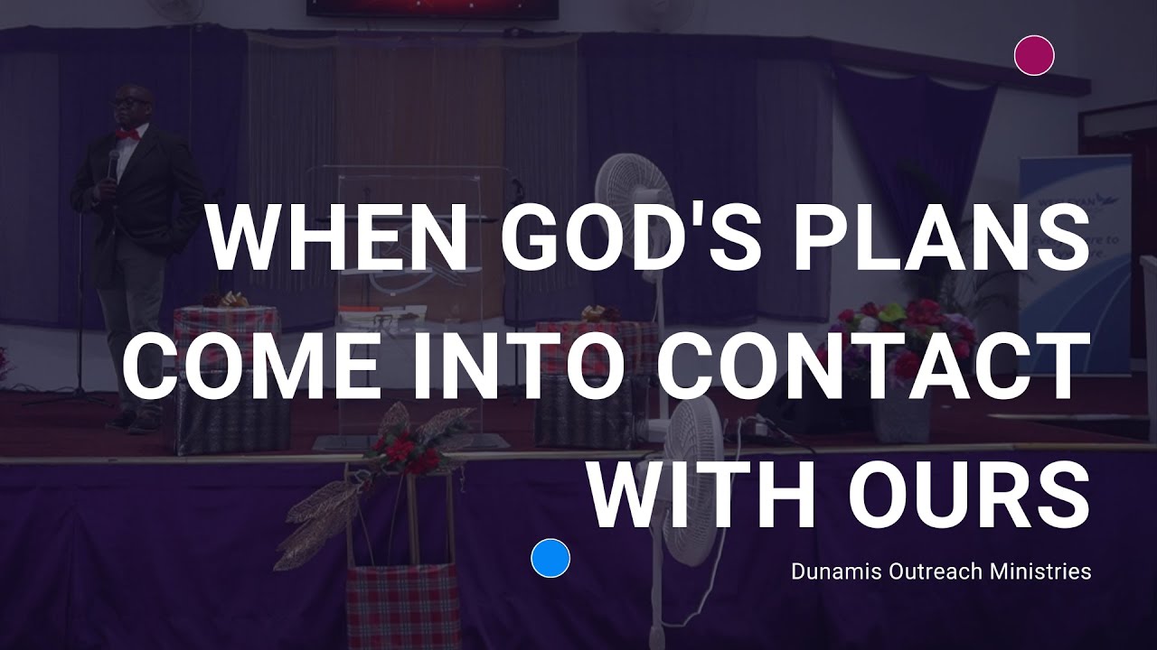 When God's Plans Come Into Contact With Ours - YouTube