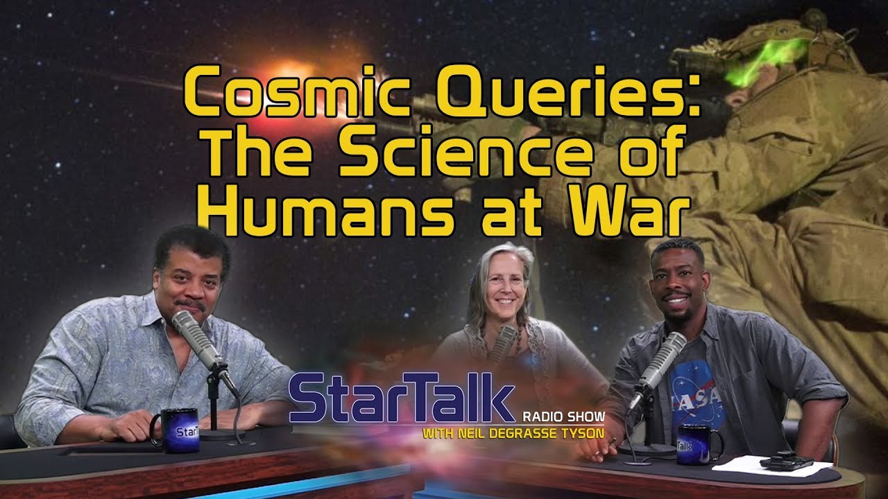 StarTalk Podcast: Cosmic Queries – The Science of Humans at War - YouTube