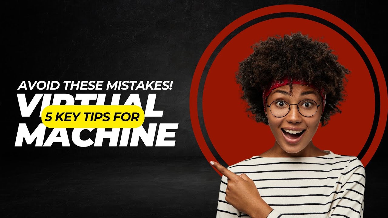 Avoid these mistakes! 5 key tips for virtual machine - YouTube