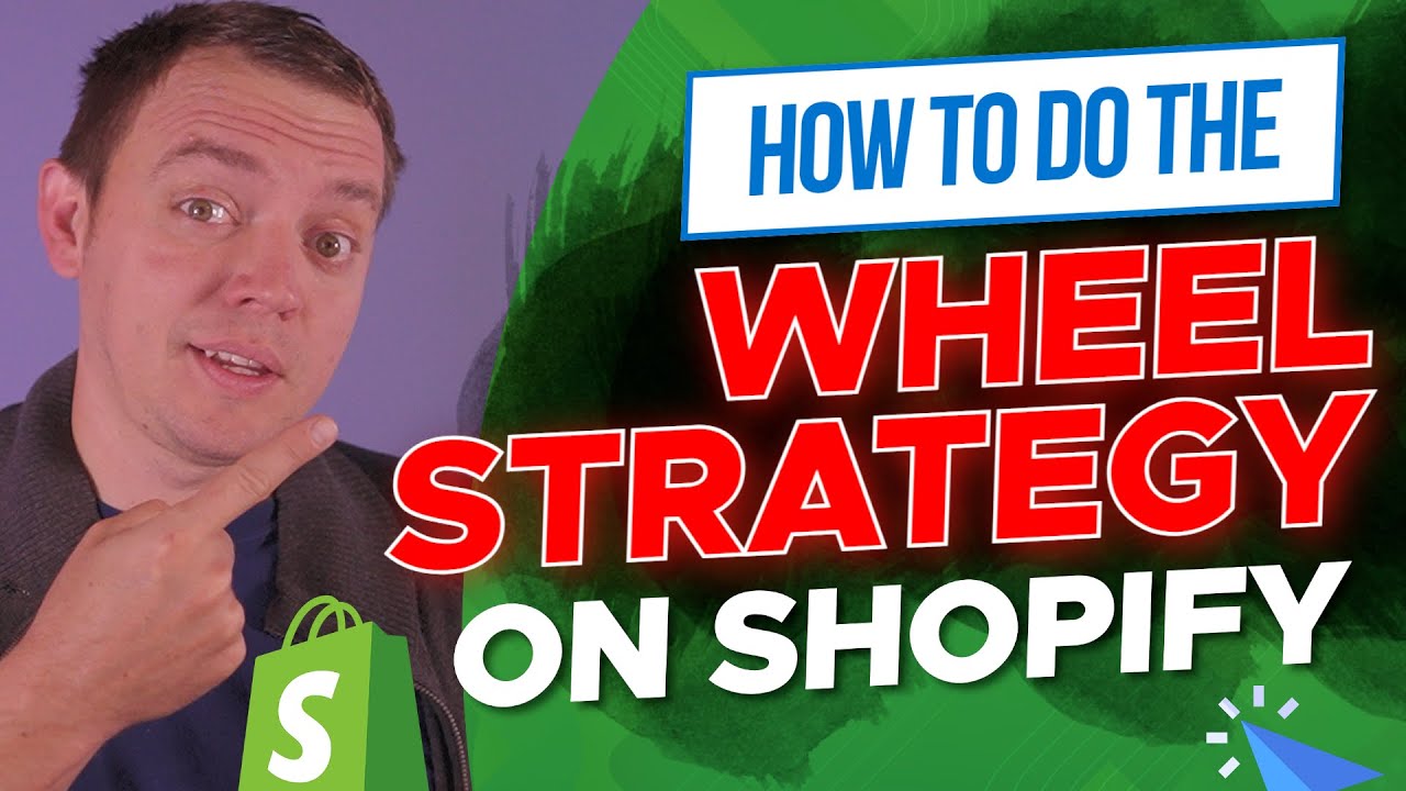 How to Do the Wheel Strategy on Shopify! - YouTube