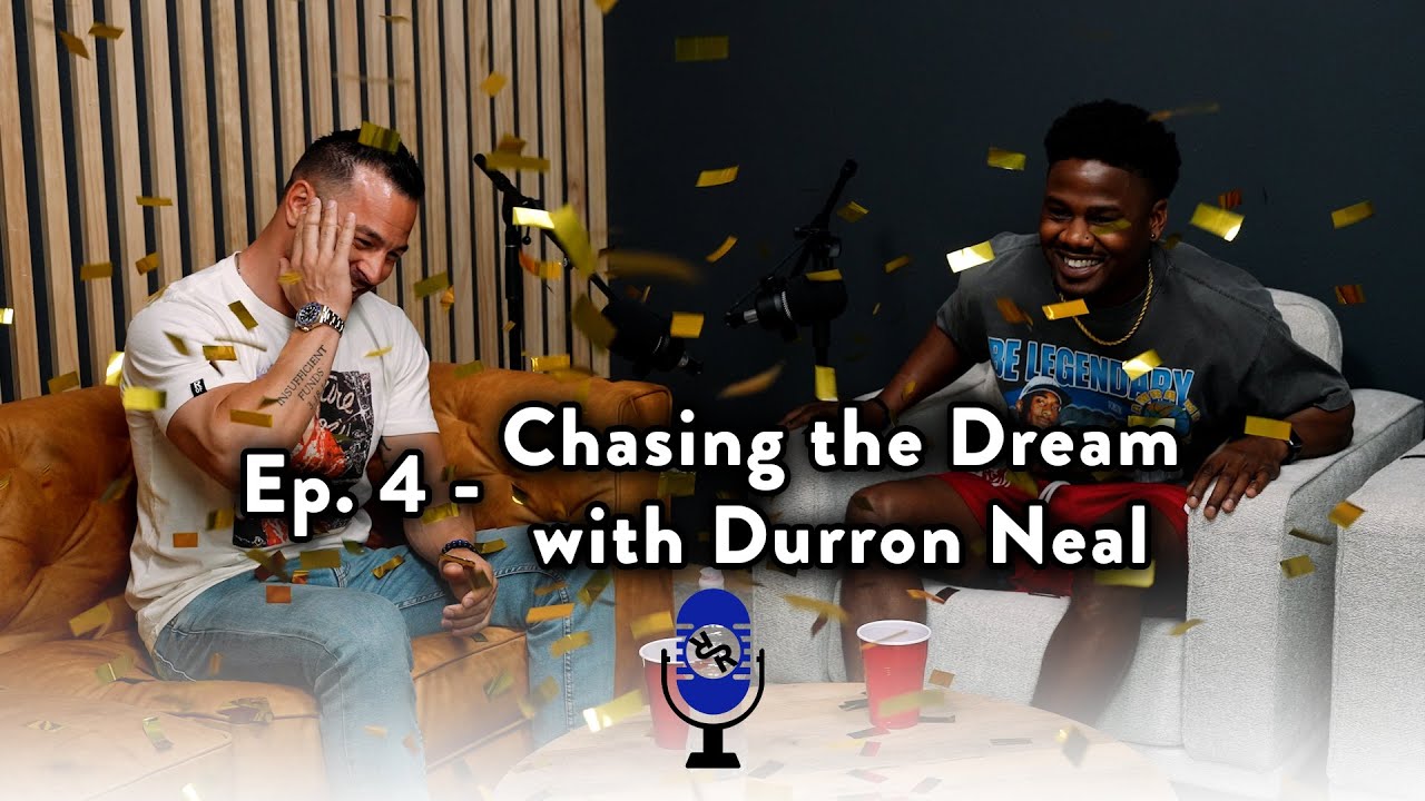 Ep. 4 - Chasing the Dream with Durron Neal - YouTube