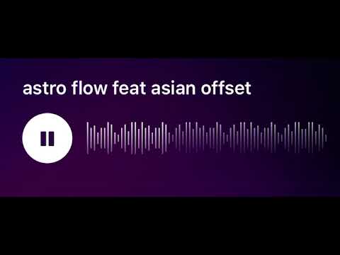 Astro flow by @DJFIAH-Y2 feat Asian offset - YouTube