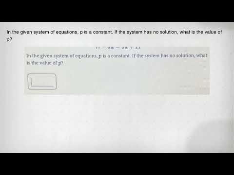 In the given system of equations, p is a constant. If the system has no ...