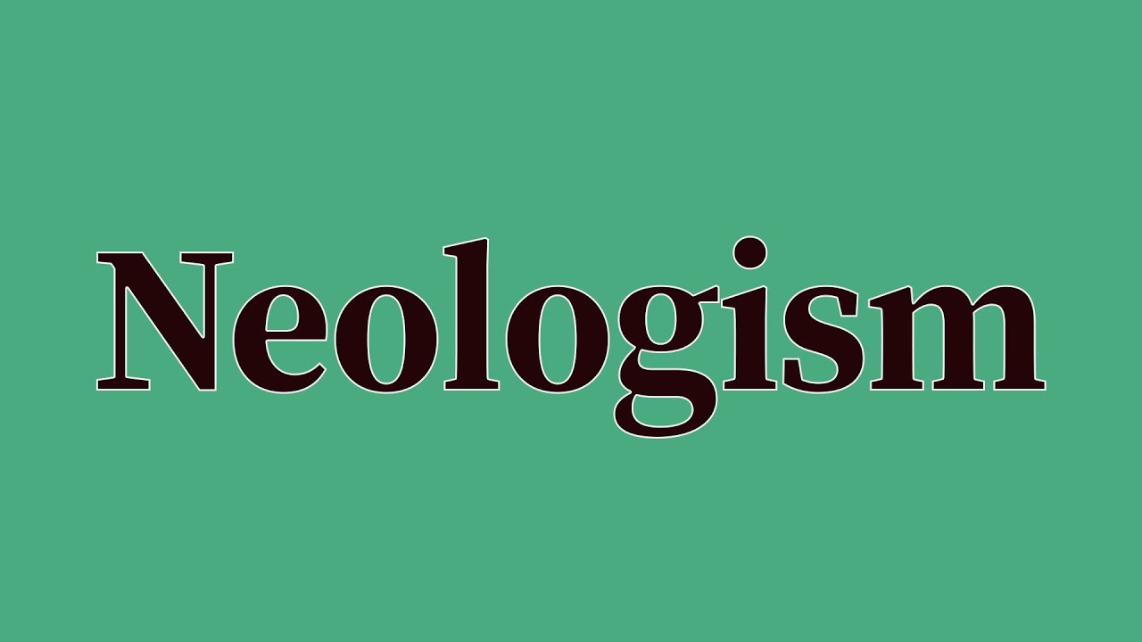 Neologism Pronunciation and Meaning - YouTube