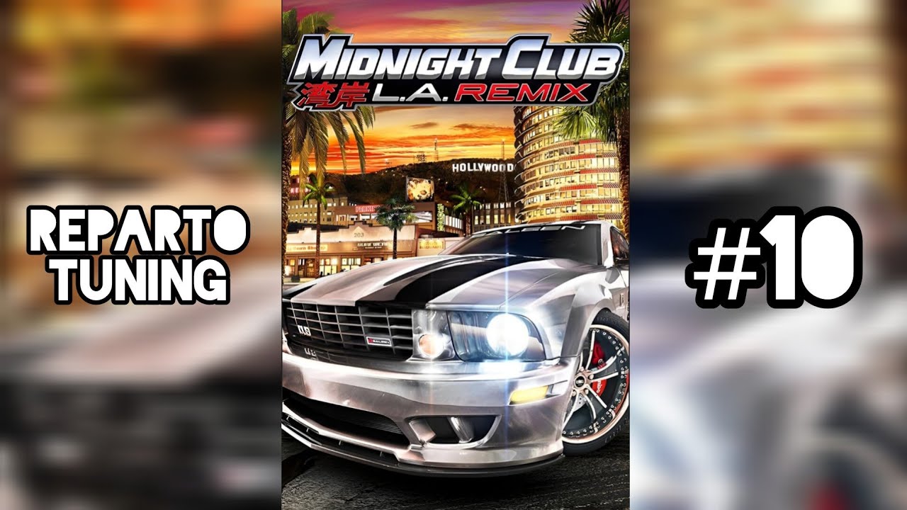 MIDNIGHT CLUB L.A REMIX - REPARTO TUNING EP.10 - YouTube