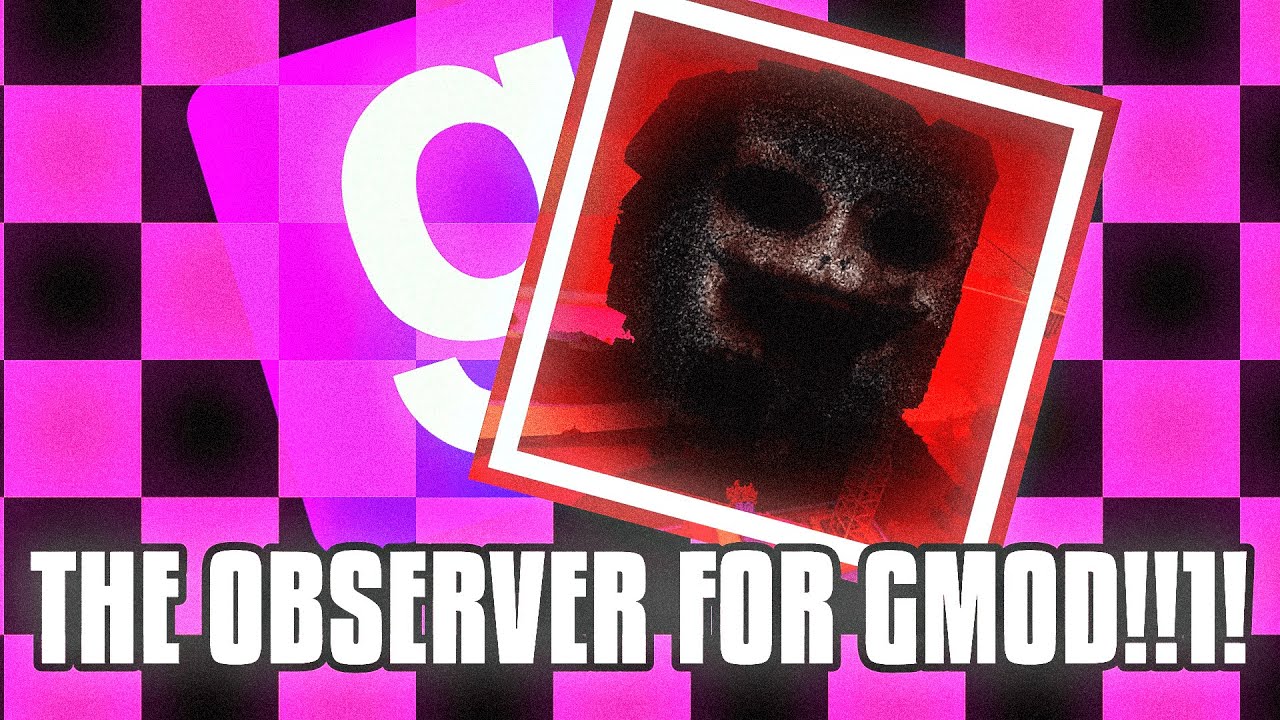 GMOD/GOREBOX | THE OBSERVER NEXTBOT FOR GMOD! - YouTube