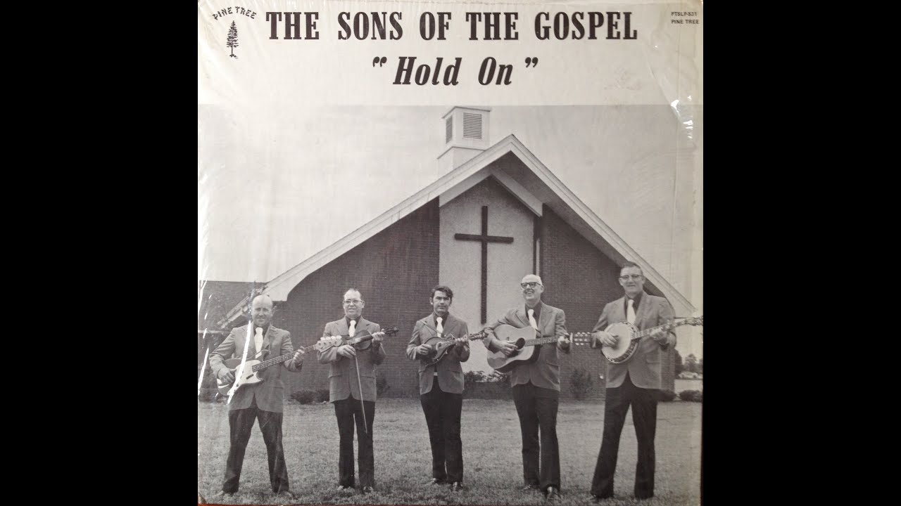 The Sons Of The Gospel "Hold On" 1975 Rural Ohio Bluegrass Gospel FULL ...