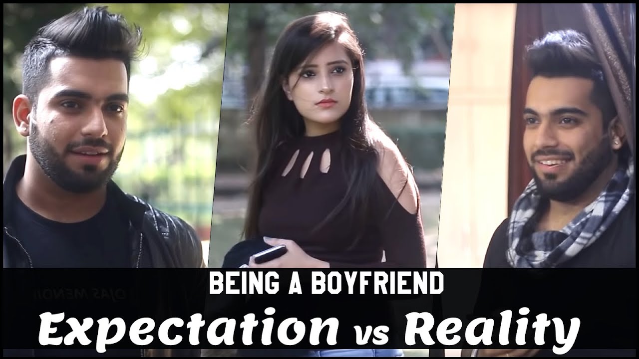 BEING A BOYFRIEND (EXPECTATIONS VS REALITY) || Ojas Mendiratta - YouTube