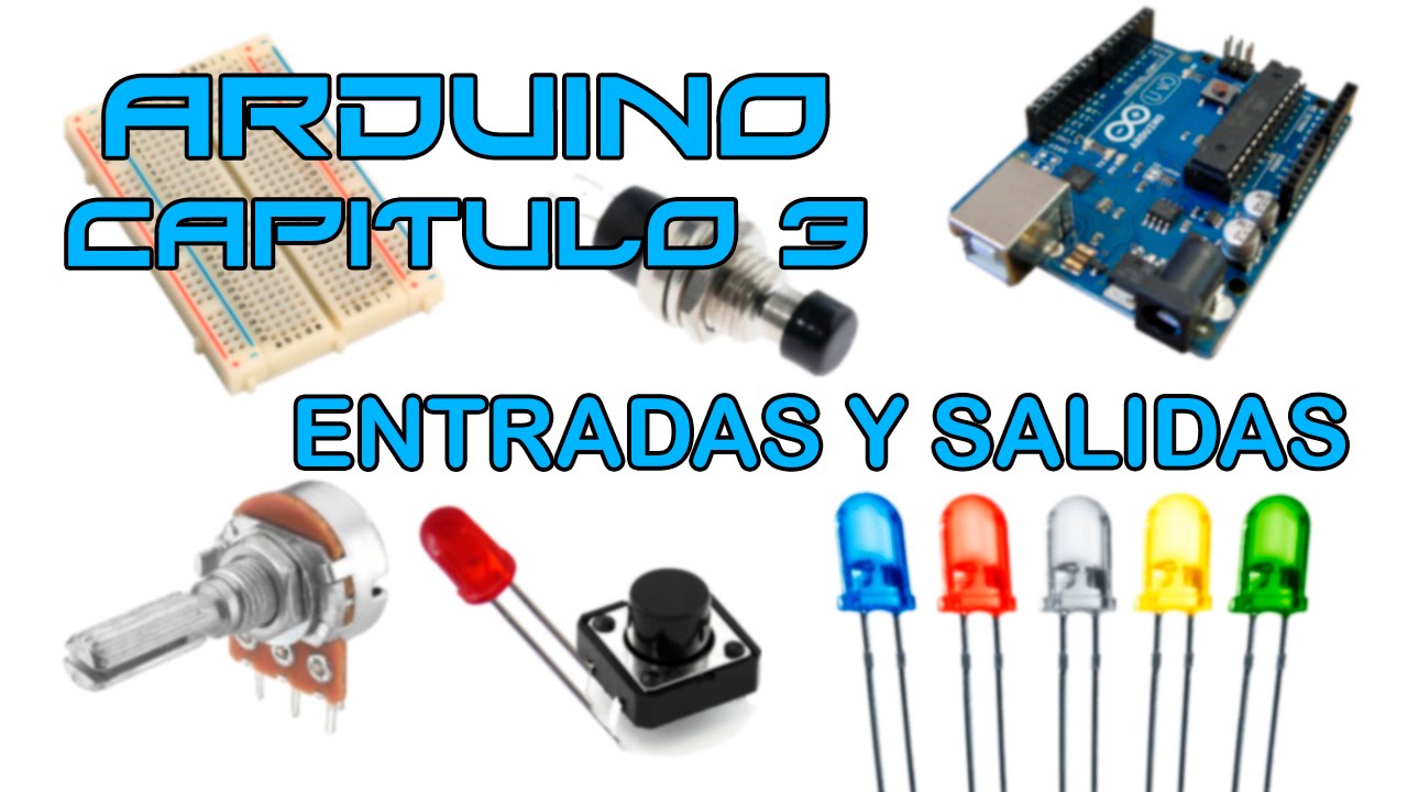 Curso Arduino Capítulo 3 Entradas Y Salidas Youtube 5896