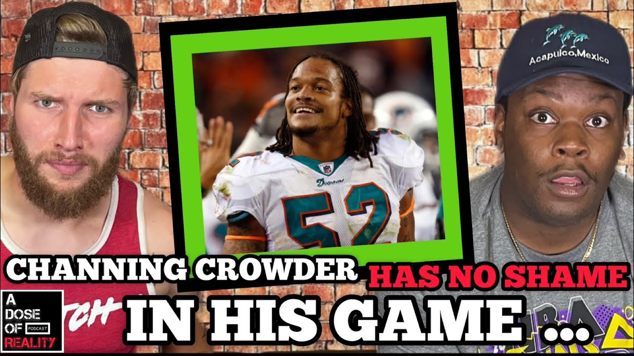 Channing Crowder has No Shame in his Game.... Secret Behind His Success ...