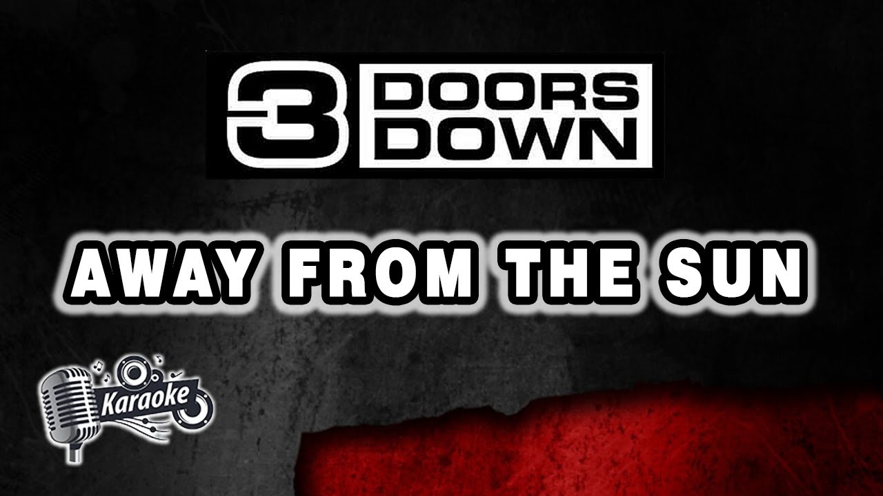 3 Doors Down - Away From The Sun (Karaoke with Lyric) - YouTube