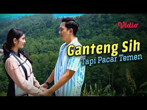 FTV Ganteng Sih, Tapi Pacar Temen