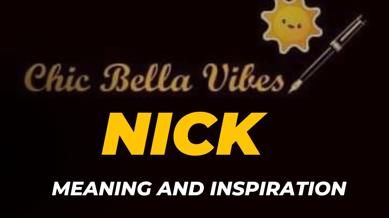Exploring the Significance of the Name NICK #meaning #name #nick - YouTube