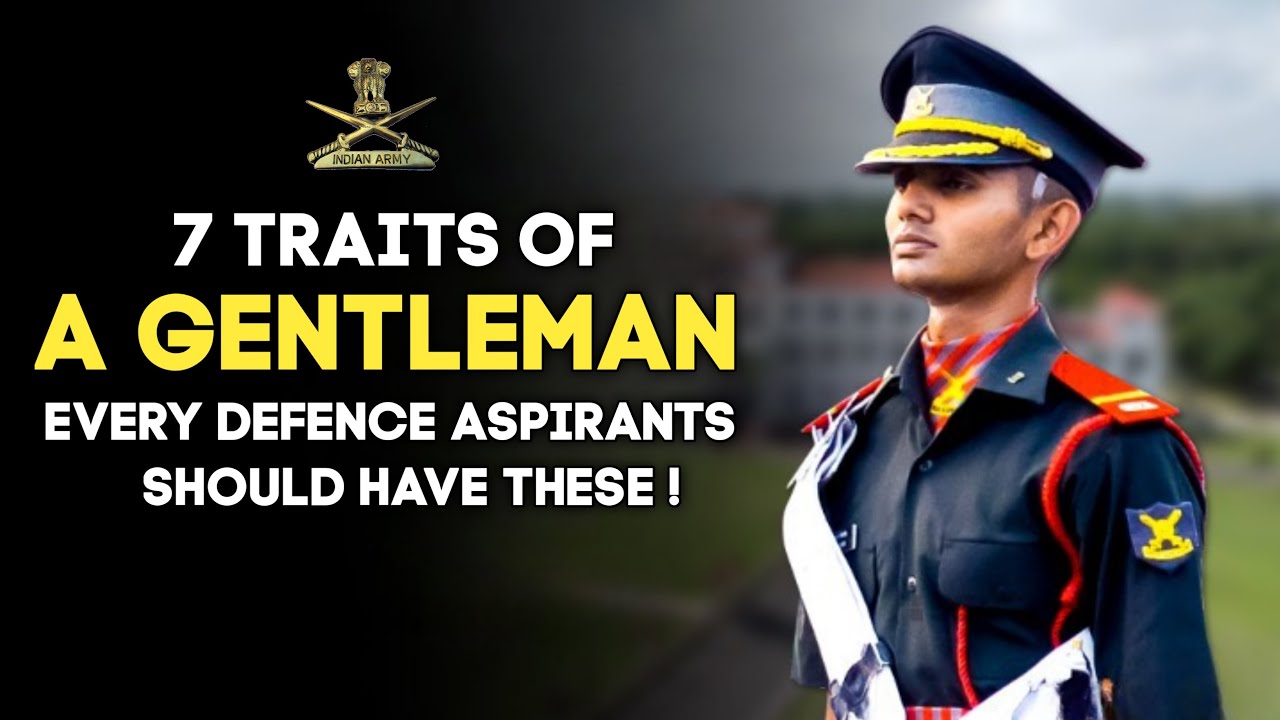 7 TRAITS OF A GENTLEMAN ! EVERY DEFENCE ASPIRANT SHOULD HAVE THESE ...