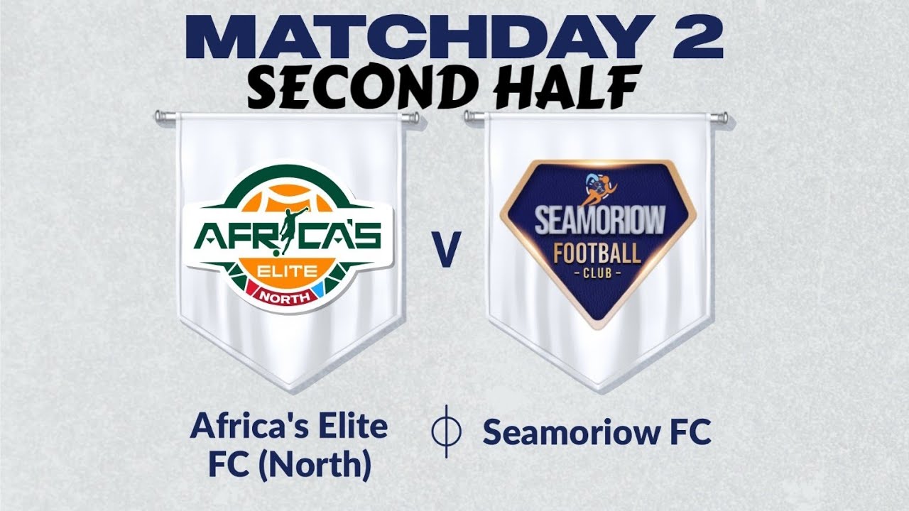 Africa's Elite vs Seamoriow... "SECOND HALF" - YouTube