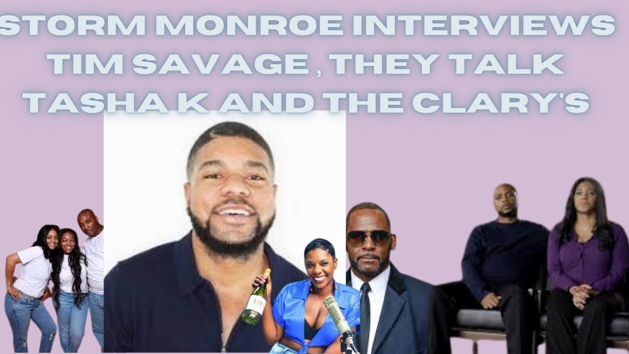 Storm Monroe interviews Tim Savage, they talk Tasha K and Azriel Clary ...