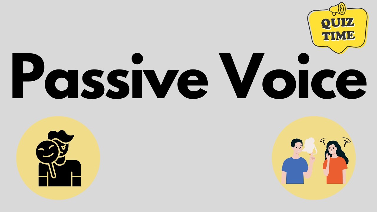 Passive Voice | How To Form The Passive Voice | Examples and Quiz ...
