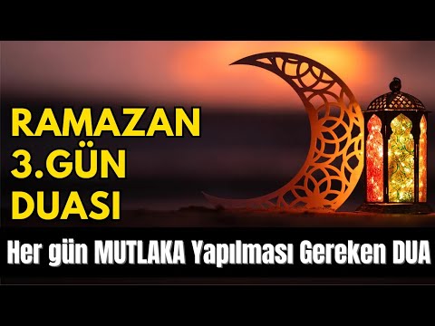 Ramazan Ayının 3. Günü Duası - Bereket ve Af İçin En Güzel Dua! 🤲🌙