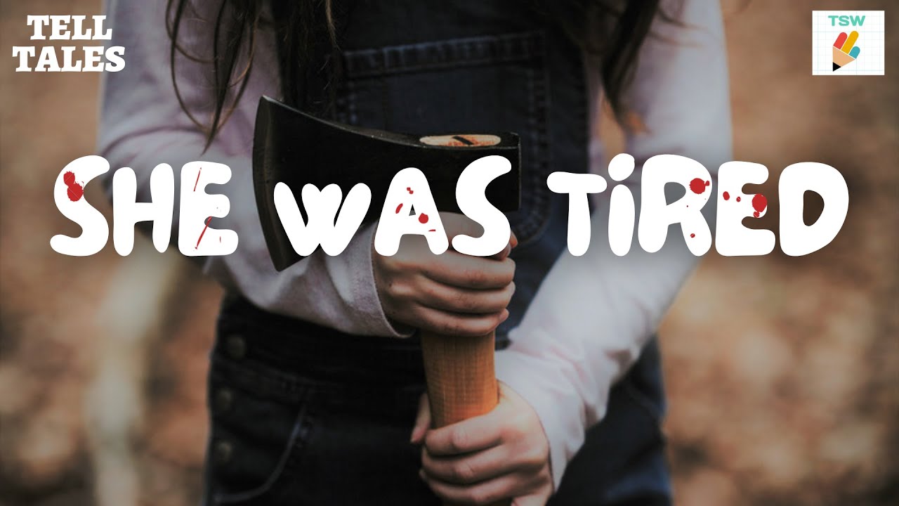 She Was Tired YouTube she-was-tired-youtube