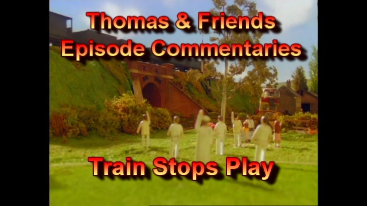T&F Episode Commentaries - Train Stops Play - YouTube