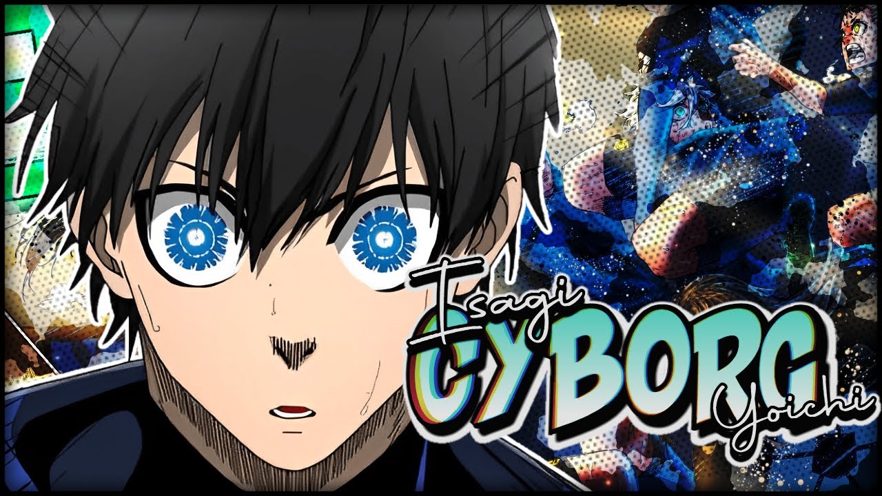 What if Isagi Was A Cyborg Part 1 [Blue Lock Theory] - YouTube