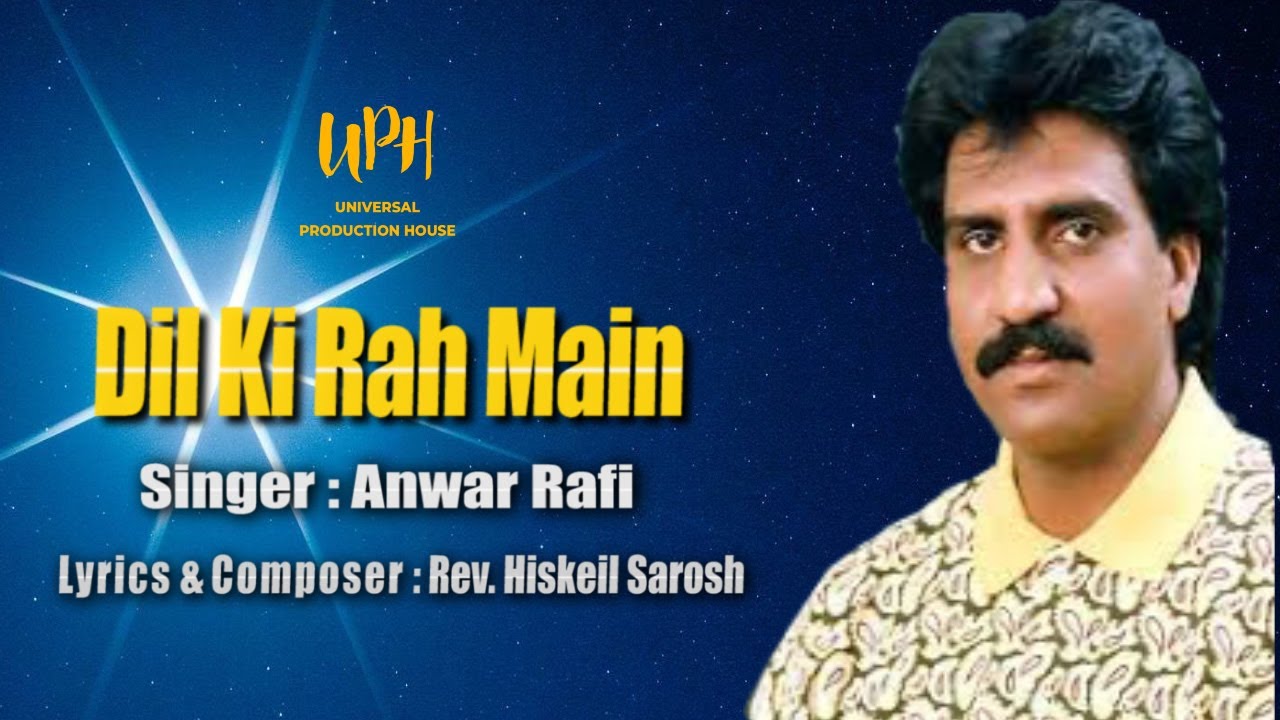 Dil Ki Rah Main | Anwar Rafi | Masihi Geet | Evergreen Gospel Song ...
