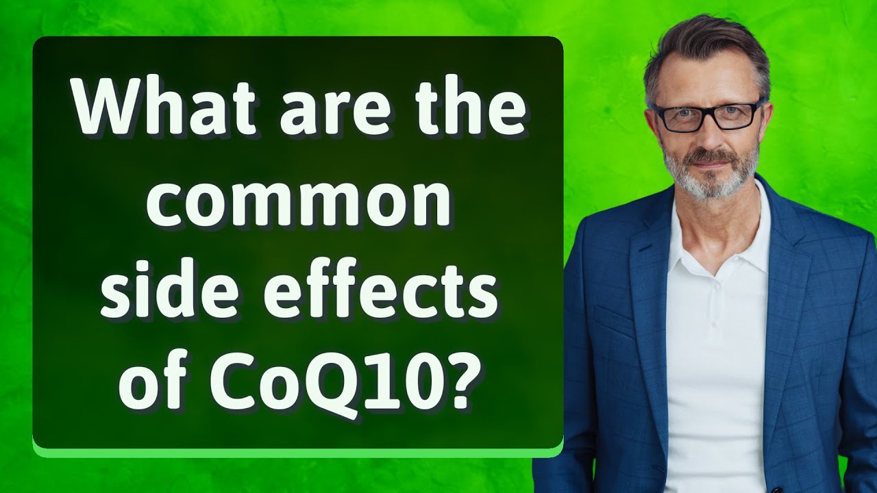 What are the common side effects of CoQ10? - YouTube
