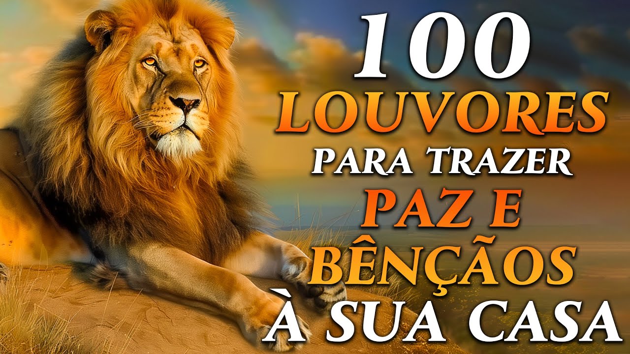 100 LOUVORES PARA TRAZER PAZ E BÊNÇÃOS - TOP Músicas Gospel - Hinos ...