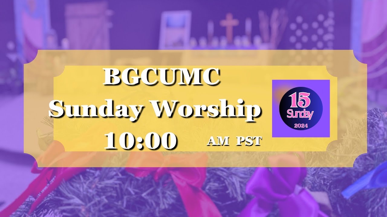 3rd Sunday of Advent| BGCUMC | December 15, 2024 Livestream - YouTube