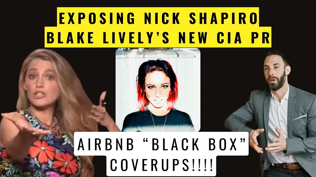 🚨 BREAKING!! Blake Lively’s CIA PR Nick Shapiro Exposed: Airbnb’s Black Box Scandal | Justin ...