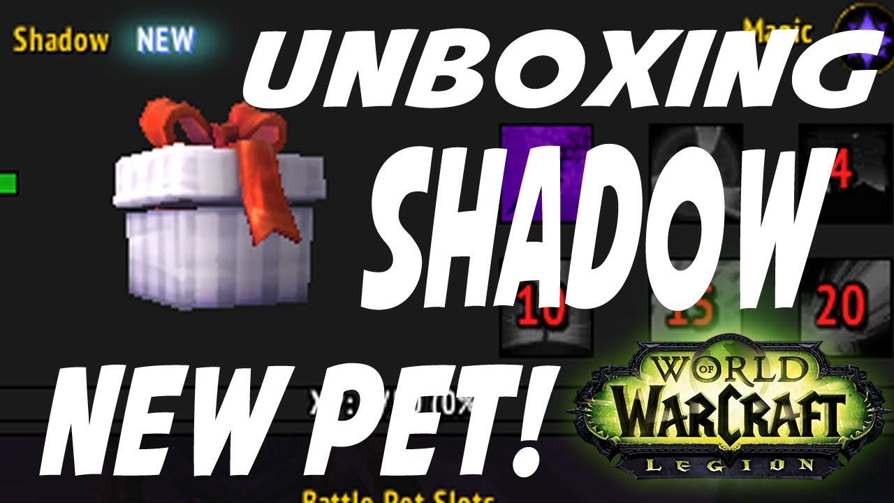 WoW Legion: Unboxing the Brand New Battle Pet - Shadow! - YouTube