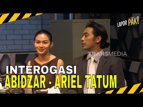 INTEROGASI ABIDZAR AL GHIFARI & ARIEL TATUM | MOMEN SERU LAPOR PAK! (05/02/25)