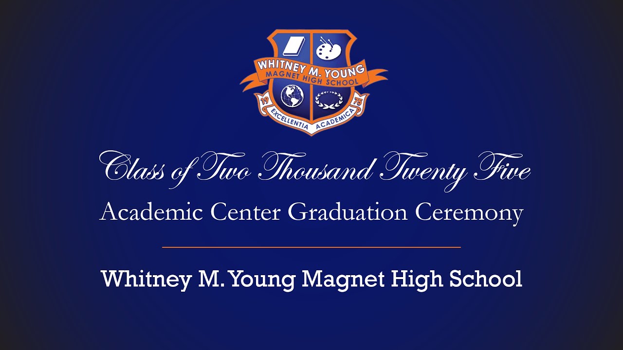 Whitney M. Young Magnet High School Academic Center Class of 2025 ...