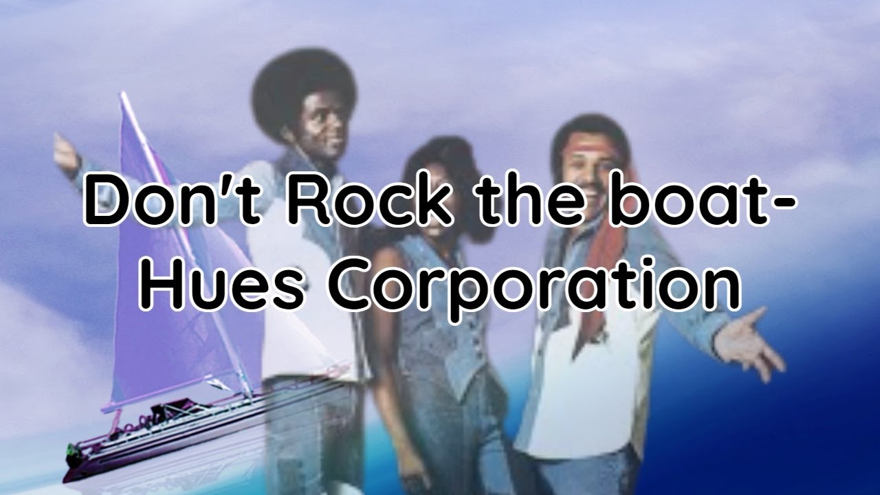 Don't Rock the Boat Hues Corporation - YouTube