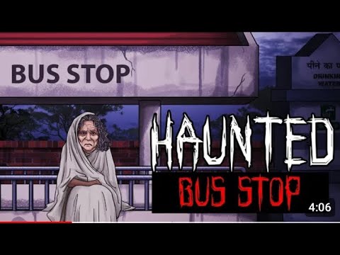 HAUNTED BUS STOP HOURR STORY - YouTube
