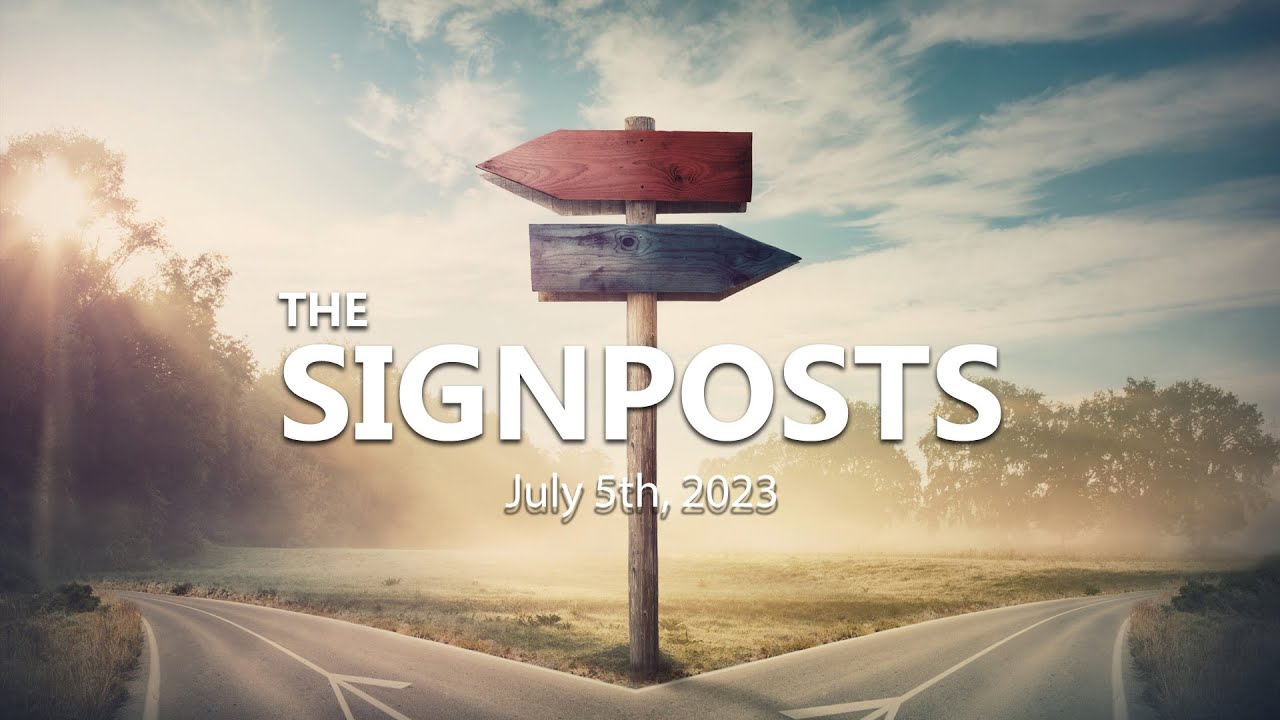 The Signposts - Current World Events Update from Brad Johnson (July 5th ...