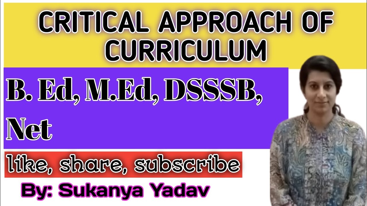 What is critical approach of Curriculum| Knowledge and Curriculum|B. Ed ...