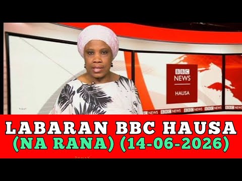 Bbc Hausa Labaran yau 2026