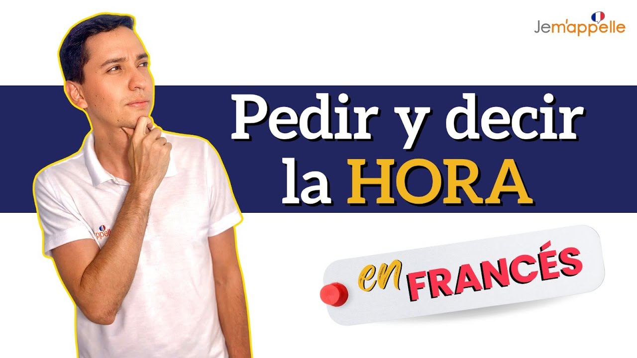 Como pedir y decir la hora en francés | demander et dire l'heure en ...