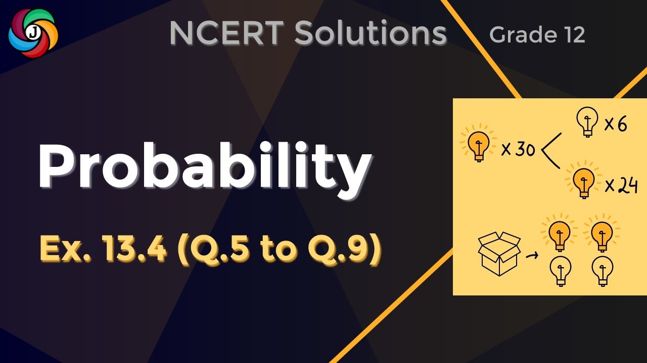 Probability Class 12 | NCERT Maths Solutions | Ex. 13.4 Part 2| CBSE ...