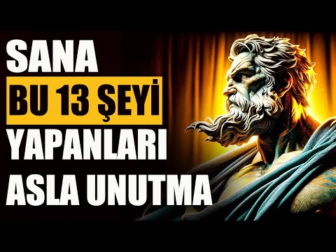 Sana Bu 13 Şeyi Yapanı Asla Unutma |  Stoacılık