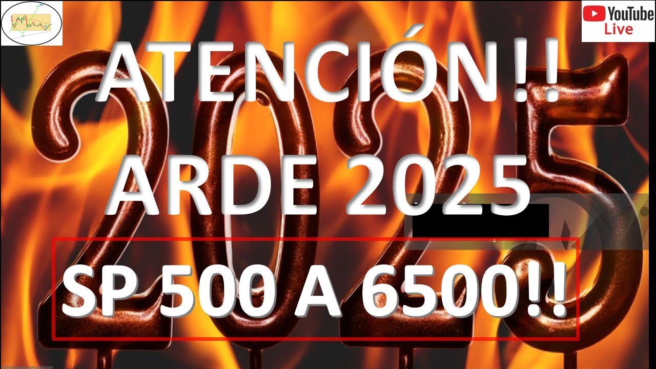 ¿S&P-500 A 6500? ARDE 2025------SEGÚN LOS GRANDES BANCOS DE INVERSIÓN ...